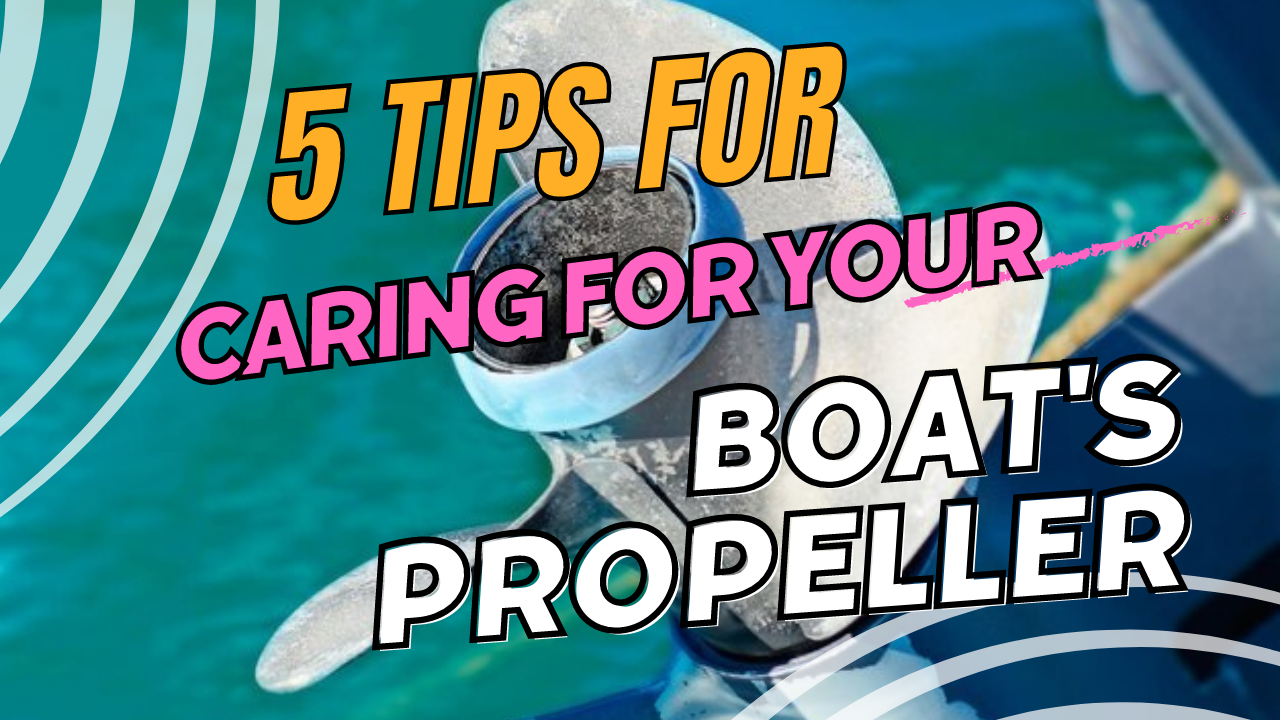 ⚓💥5 Tips for Caring for Your Boat's Propeller⚓️ MAXIMIZING ...